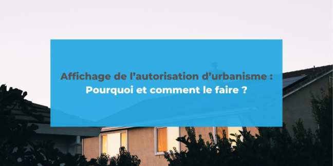 Tout sur l'affichage du permis de construire - Informations et étapes
